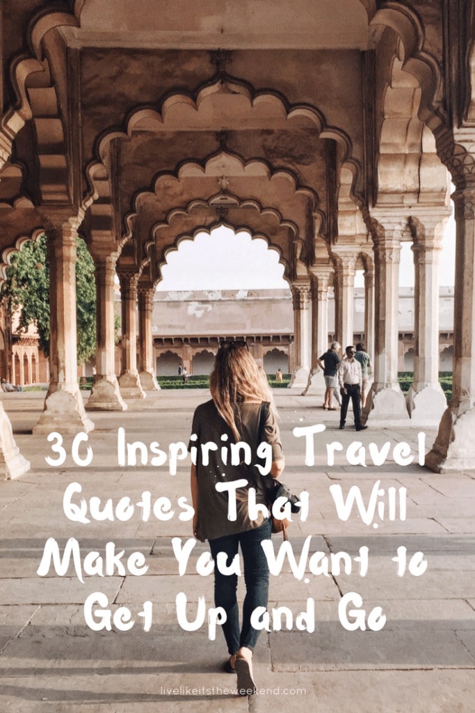 30 Inspiring Travel Quotes That Will Make You Want to Get Up and Go ...